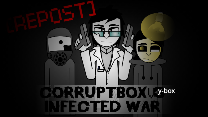 Corruptbox V3 Infected War by @65273031 /Scratch project hosted on Cocrea.